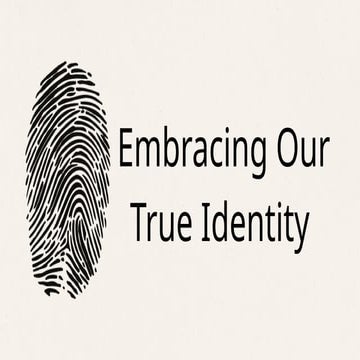 Embracing our true identity created by rsnavarro | PPTX