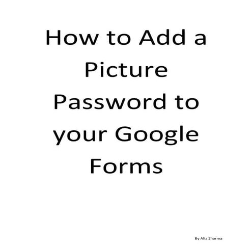 Add a picture password to your google forms | PDF