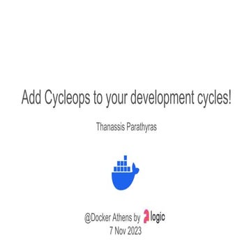 Add Cycleops to your development cycles - Docker Athens meetup.pptx
