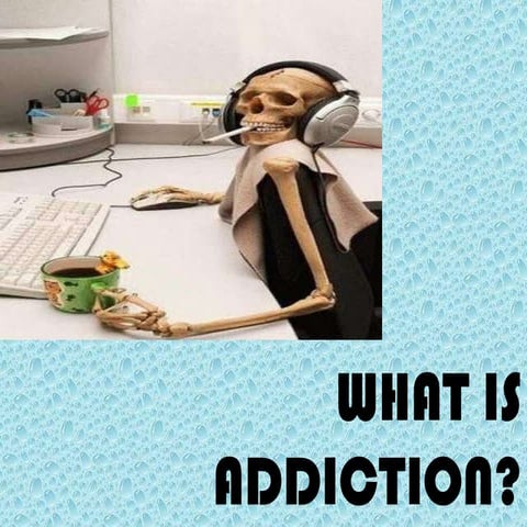 Addiction | PPTX