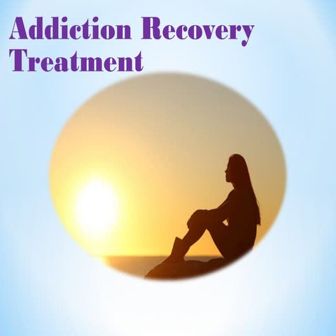 Addiction Recovery Treatment | PPT