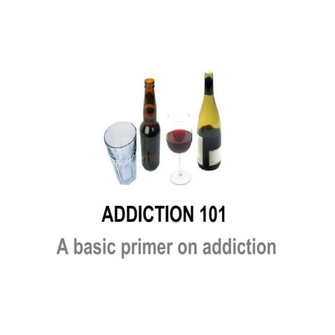 Addiction 101 - September 2012 | PPT