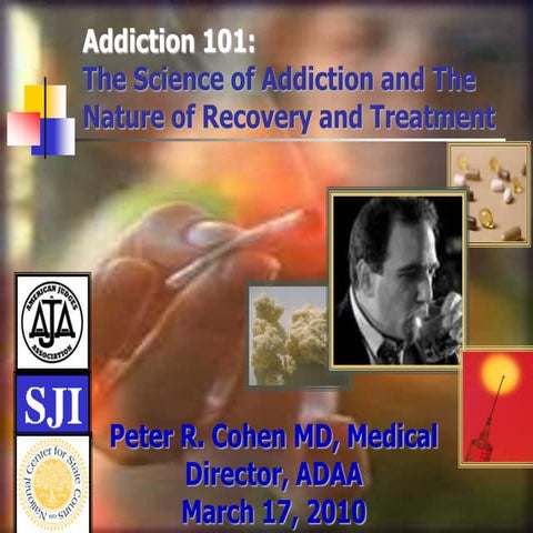 Addiction101PeterRCohenMDADAARevised3_16_2010v97_2003.ppt