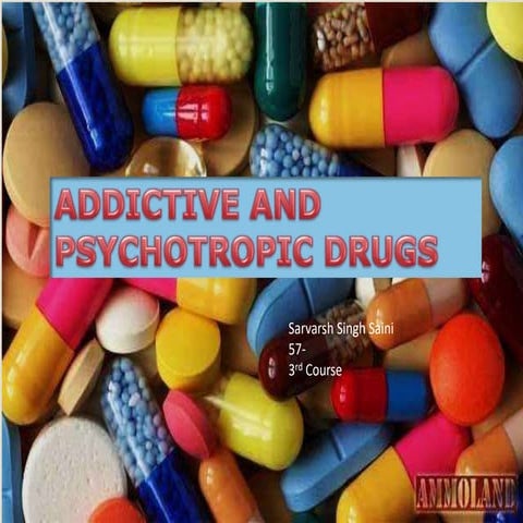 addictiveandpsychotropicdrugs-130906114151-.pptx