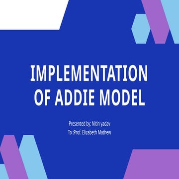 ADDIE PPT.pptx The acronym “ADDIE” stands for Analyze, Design, Develop, Implement, and Evaluate ...