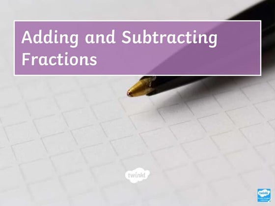 Adding and Subtracting Fractions | PPT