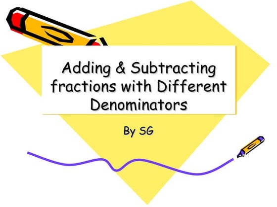 Addition and Subtraction of Similar and Dissimilar Fraction.pptx