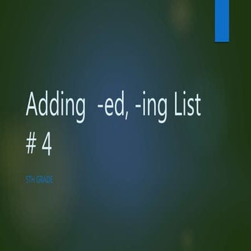 Adding ed, -ing-4 | PPTX
