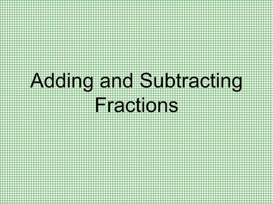 Adding And Subtracting Simple Fractions And Mixed Numberspptx