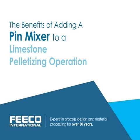 The Benefits of Adding A Pin Mixer to A Limestone Pelletizing Operation ...