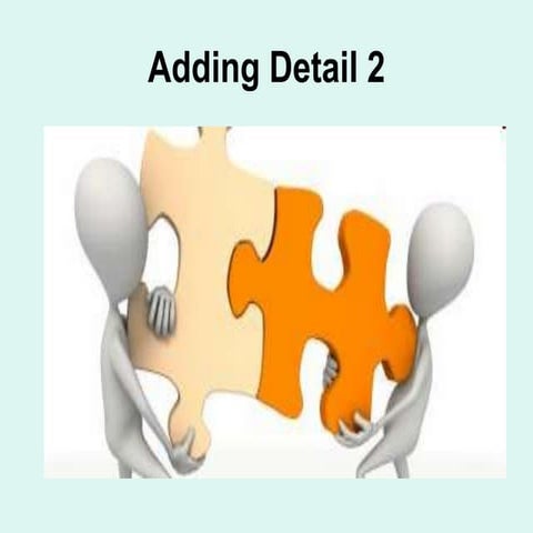 Adding Detail 2.ppt