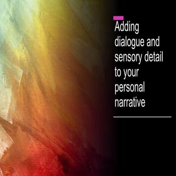 Adding dialogue and sensory detail to your personal narratives | PPTX ...