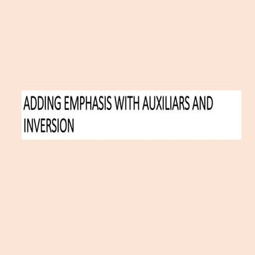 Adding emphasis with auxiliars and inversion | PPTX