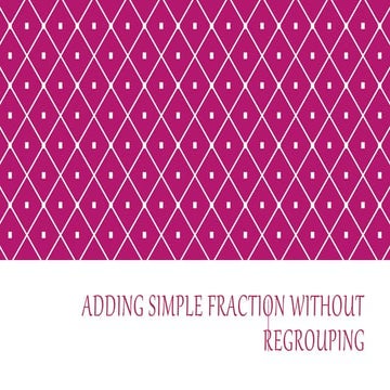 Adding simple fraction without regrouping.pptx