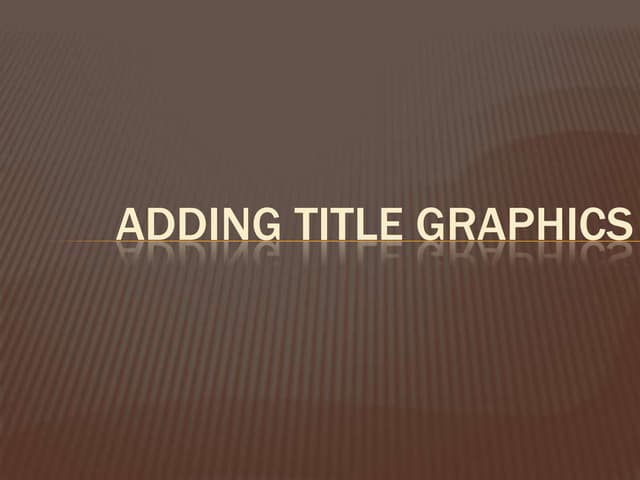 Adding title graphics | PPT Adding title graphics | PPT