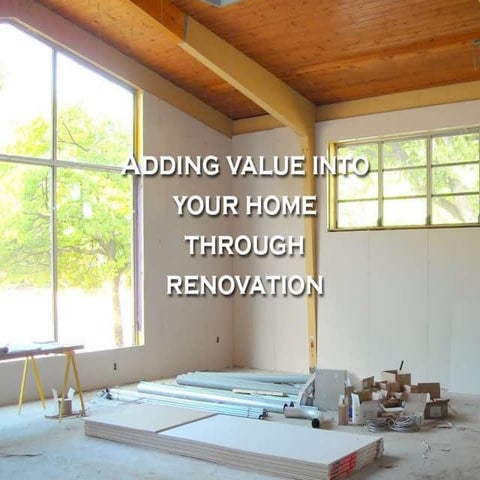 Adding value into your home through renovation | PPTX