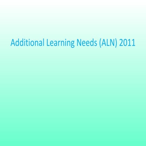 Additional learning needs (aln) 2011 | PPT