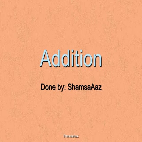 Addition for grade 1(shamsa aaz) | PPTX