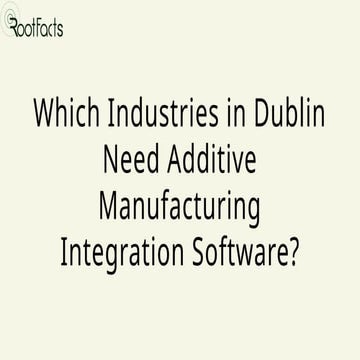 Additive Manufacturing Integration Software Development Services.pptx