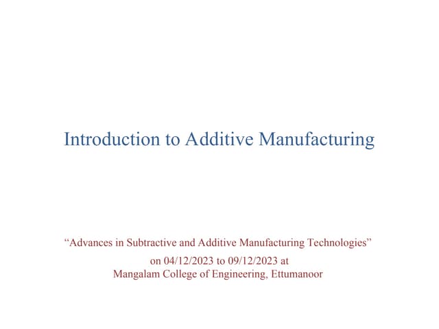 Additive manufacturing ppt | PPTX