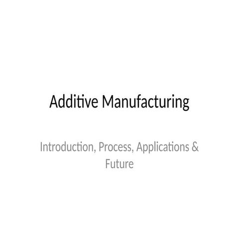 Additive_Manufacturing_Presentation.pptx