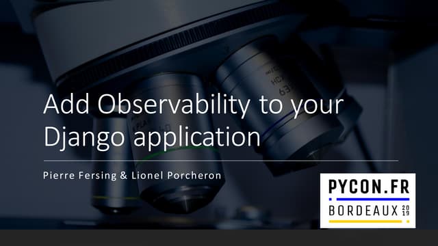 Add Observability To Your Django Application Pycon Fr 2019 Ppt