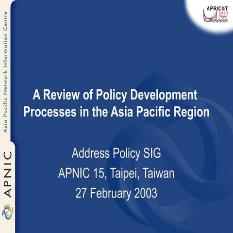 APNIC 15 Policy SIG — A review of the Policy Development Process in the ...