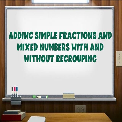 Adds and Subtract Simple Fractions & Mixed Numbers.ppt