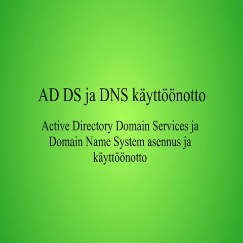 Ad ds ja_dns_roolien_käyttöönotto | PPT