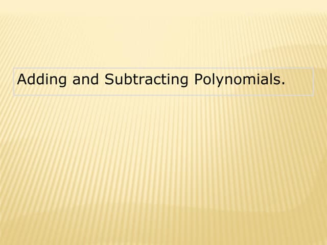 Adding and subtracting polynomials | PPT