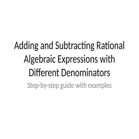 Add_Subtract_Rational_Expressions_Different_Denominators.pptx