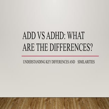 ADD vs. ADHD (Attention Deficit Disorder): What is the Difference? | PPT