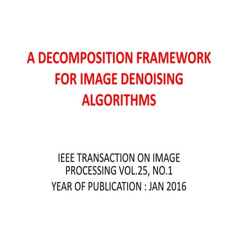 A decomposition framework for image denoising algorithms... | PPTX