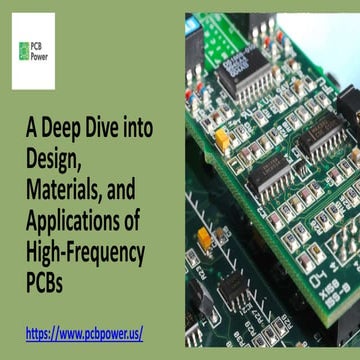 A Deep Dive into Design, Materials, and Applications of High-Frequency PCBs.pptx