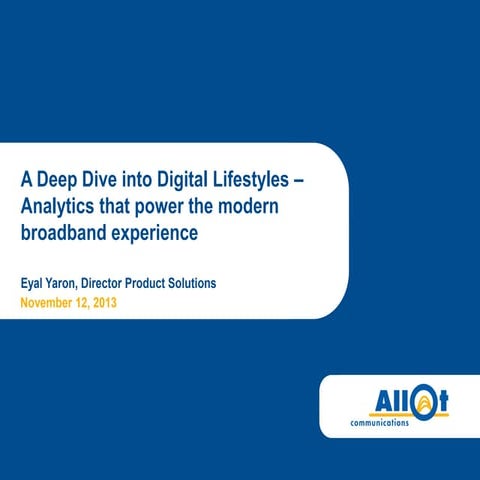 A deep dive into digital lifesytles Allot Communications - Eyal Yaron ...