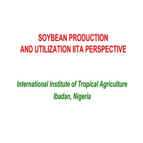Soybean production and utilization IITA perspective | PPT