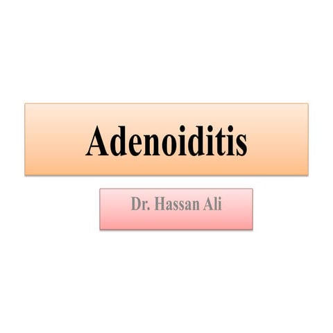 Adenoids.pptx ENT DISEASS OF UPER RESPIRATORY TRACT | PPTX
