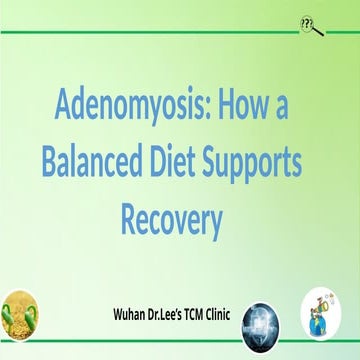 Adenomyosis-How a Balanced Diet Supports Recovery.pptx