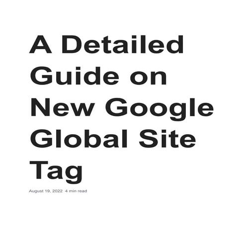 A Detailed Guide on New Google Global Site Tag.pdf