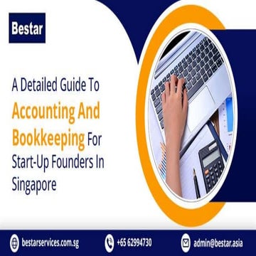 A Detailed Guide To Accounting And Bookkeeping For Start-Up Founders In Singapore.pptx