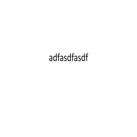 Adfasdfasdf | PPTX