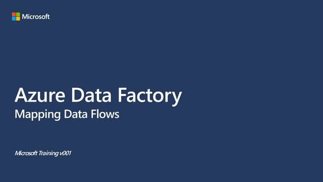 ADF Mapping Data Flows Training Slides V1 | PPTX ADF Mapping Data Flows Training Slides V1 | PPTX