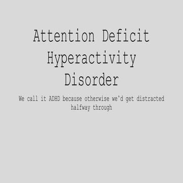 Attention Deficit Hyperactivity Disorder (ADHD) | PPTX