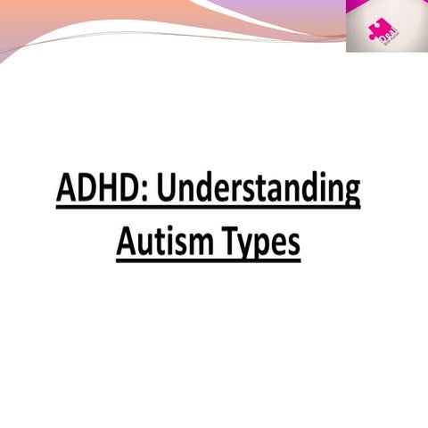 ADHD: Understanding Autism Types | PPT