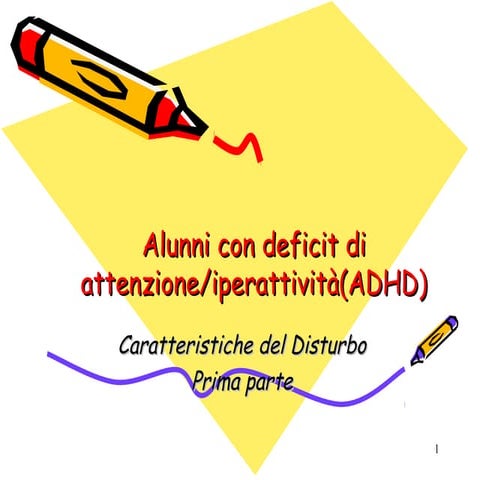 Adhd1- Caratteristiche del disturbo | PPT