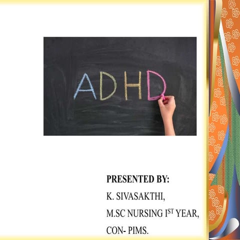Attention Deficit Disorder with Hyperactivity (ADHD) | PPTX
