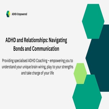 ADHD and Relationships Navigating Bonds and Communication.pptx