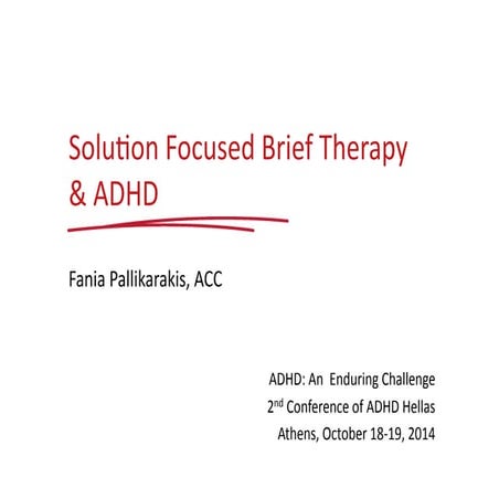 Solution Focus & ADHD: Presentation at the ADHD Hellas Conference 2014 ...