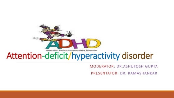 Attention deficit hyperactivity disorder (adhd) | PPTX