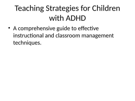 ADHD.pptx for helping teachers about it and soulutions | PPT